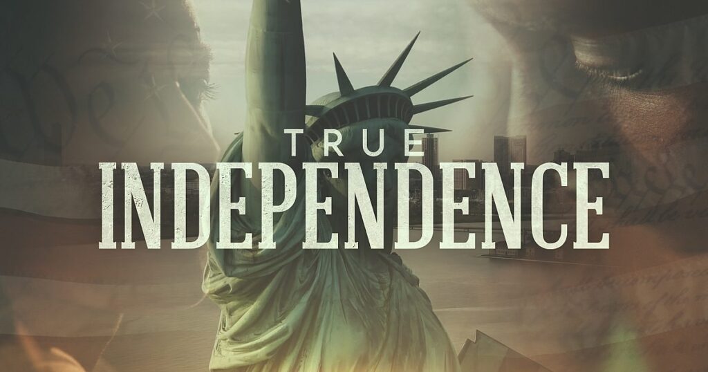 True Independence: Understanding Its Meaning And Importance